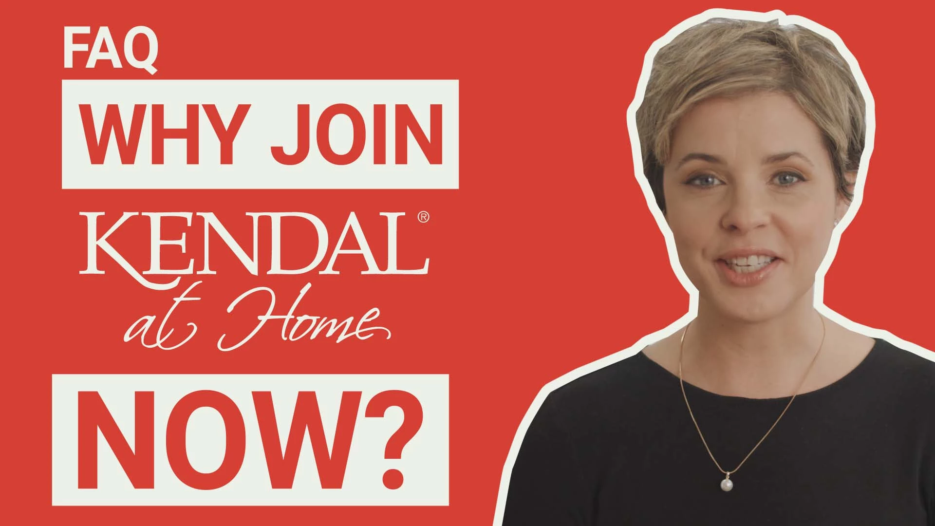 Chapter 12: FAQ - Why Join Kendal at Home Now?